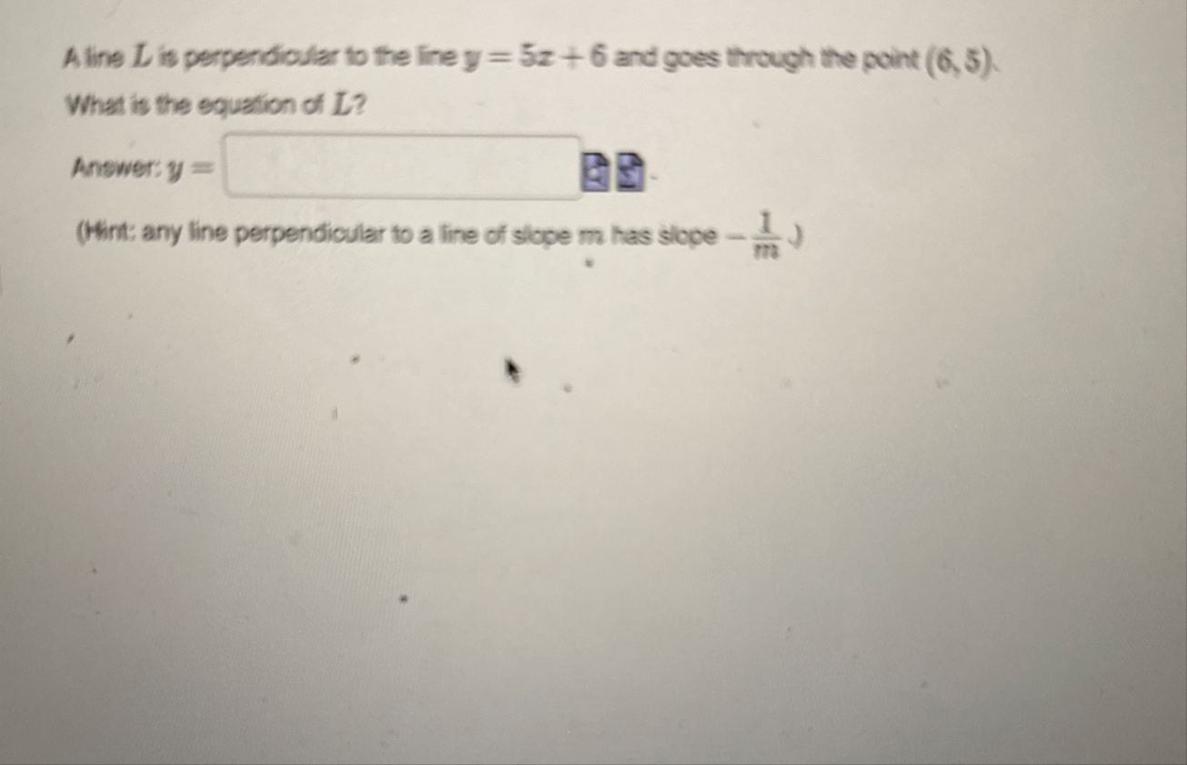 Solved A line L ﻿is perpendicular to the line y=5z 6 ﻿and | Chegg.com