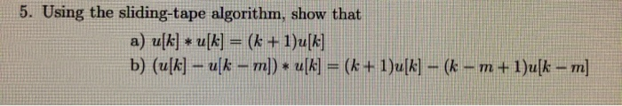 Solved 5. Using the sliding-tape algorithm, show that a) | Chegg.com