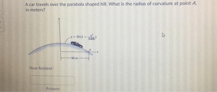 Solved A car travels over the parabola shaped hill. What is | Chegg.com