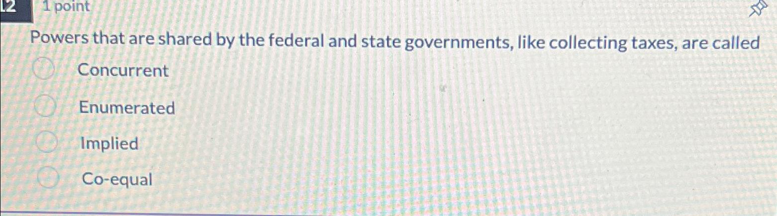 Solved Powers that are shared by the federal and state | Chegg.com