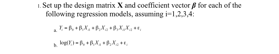 Solved Set up the design matrix x ﻿and coefficient vector β | Chegg.com