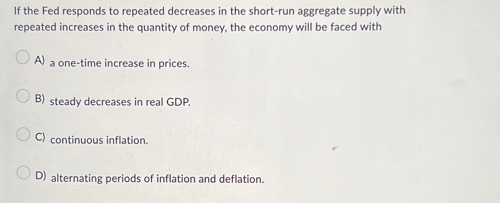 Solved If the Fed responds to repeated decreases in the | Chegg.com