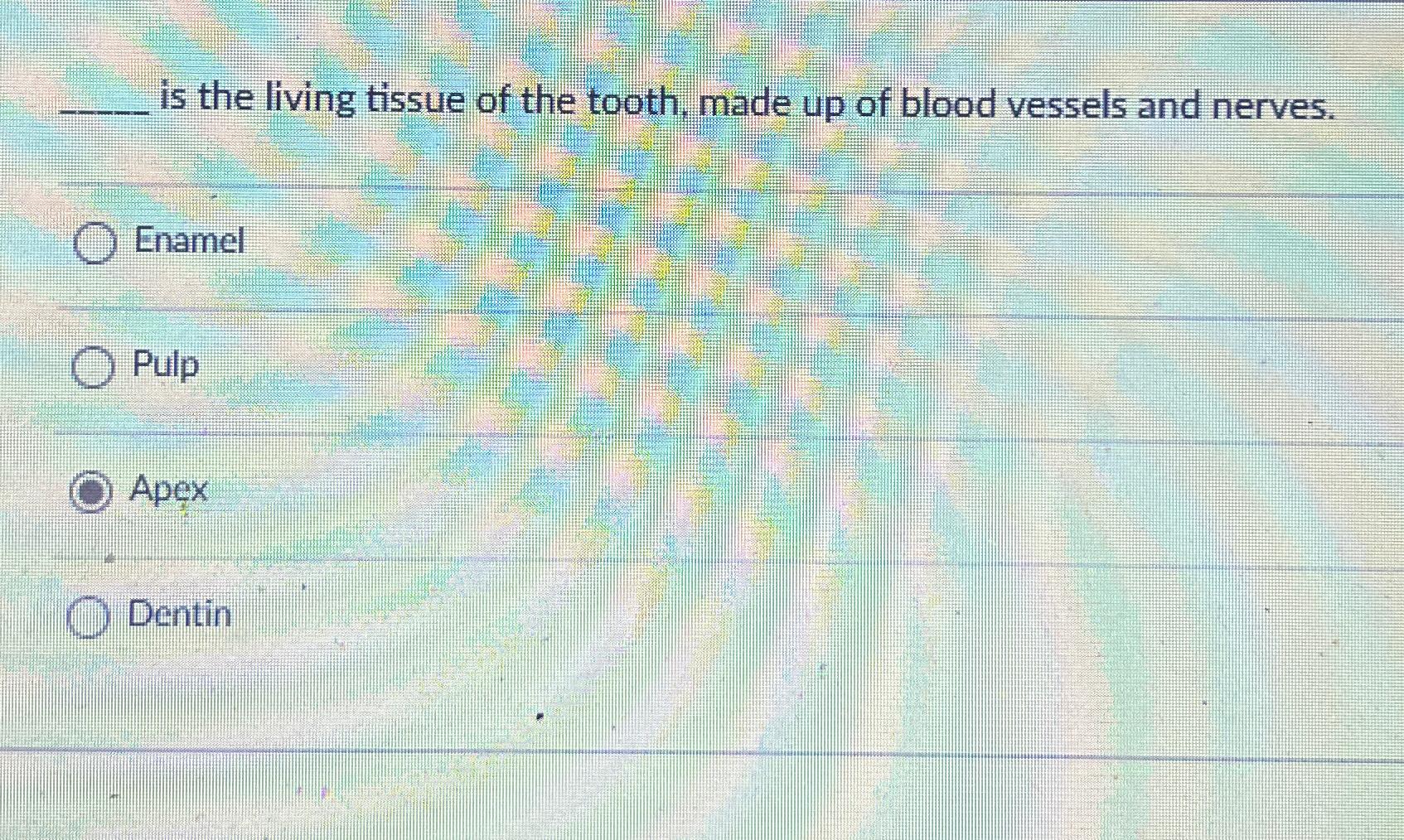 Solved is the living tissue of the tooth, made up of blood | Chegg.com