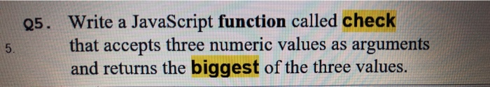 Solved on Q5. Write a JavaScript function called check that | Chegg.com