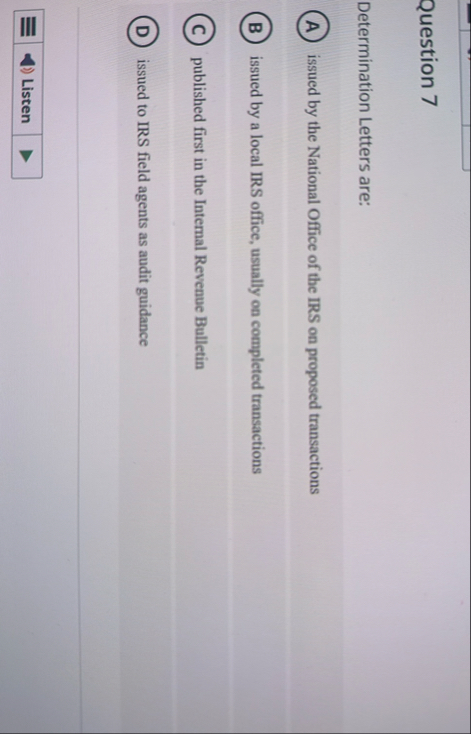 Solved Question 7Determination Letters are:issued by the | Chegg.com