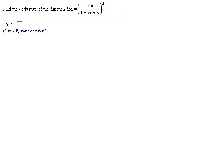 Solved Find the derivative of the function f(x) = (-sinx/1 - | Chegg.com