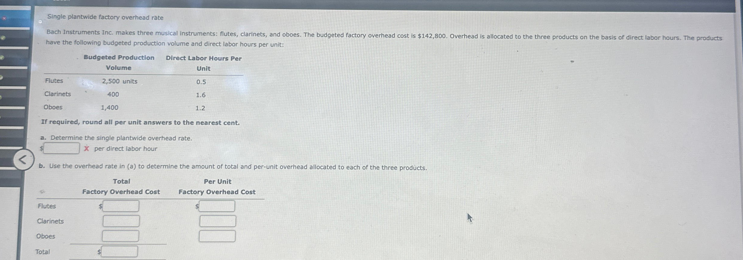 Solved Single plantwide factory overhead rate have the | Chegg.com