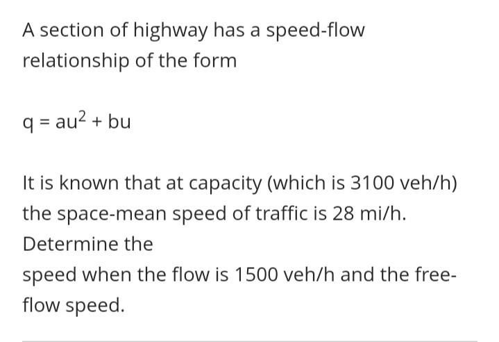 Solved A section of highway has a speed-flow relationship of | Chegg.com