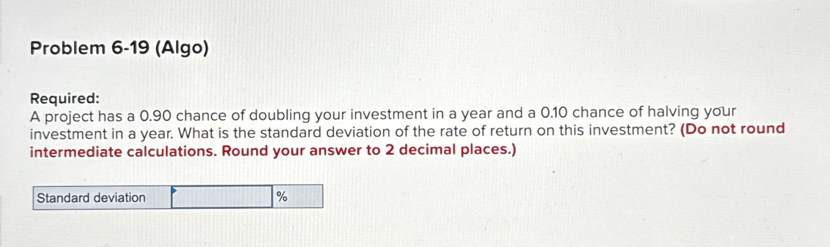 Solved Problem 6-19 (Algo)Required:A project has a 0.90 | Chegg.com Solved Problem 6-19 (Algo)Required:A project has a 0.90 | Chegg.com
