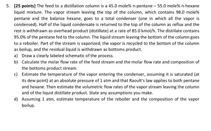 Solved 5. [ 25 points] The feed to a distillation column is | Chegg.com