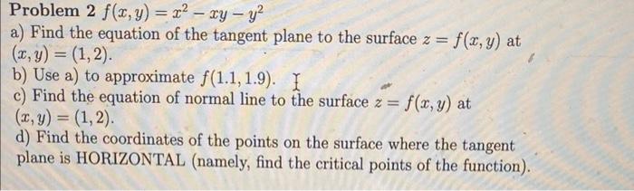 Solved Problem 2f(x,y)=x2−xy−y2 a) Find the equation of the | Chegg.com