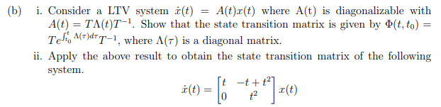 Solved (b) ﻿i. ﻿Consider a LTV system x˙(t)=A(t)x(t) ﻿where | Chegg.com