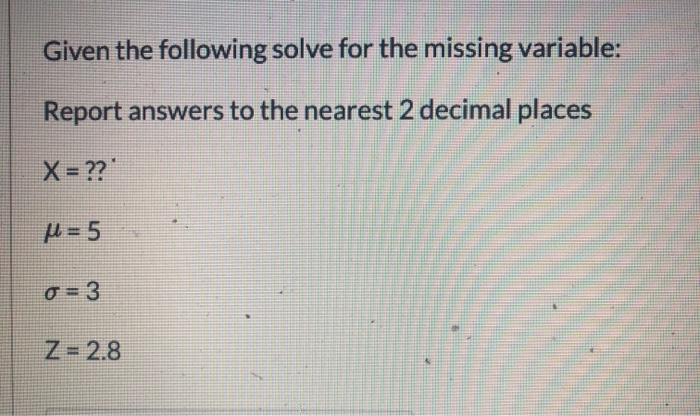 Solved Given the following solve for the missing variable: | Chegg.com