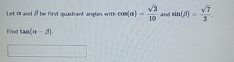 Solved Let α ﻿and β ﻿be first quadrant angles with | Chegg.com