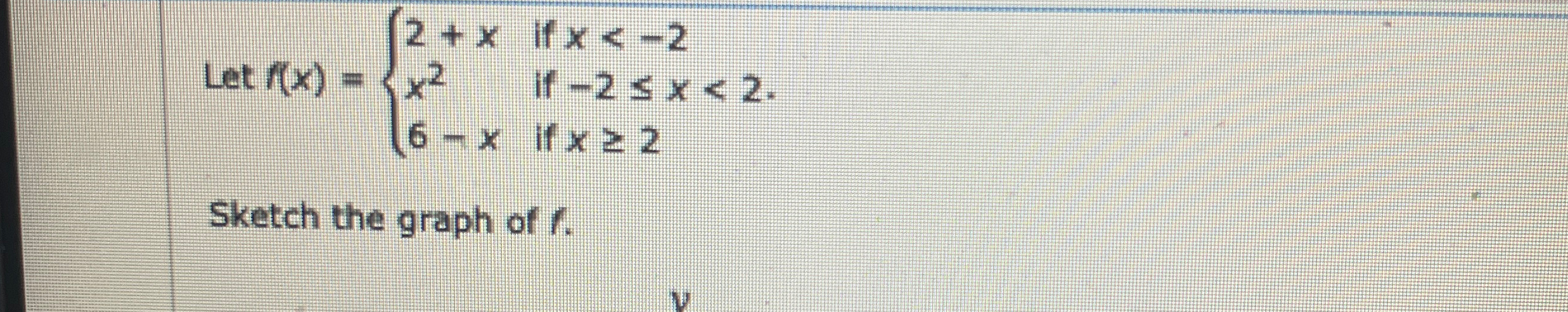 Solved Let f(x)={2+x if x
