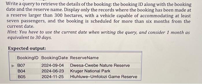 Solved Write a query to retrieve the details of the booking: | Chegg.com