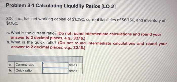 Solved Problem 3-1 Calculating Liquidity Ratios (LO 2] SDJ, | Chegg.com