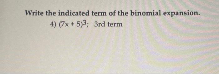 Solved Write the indicated term of the binomial expansion. | Chegg.com