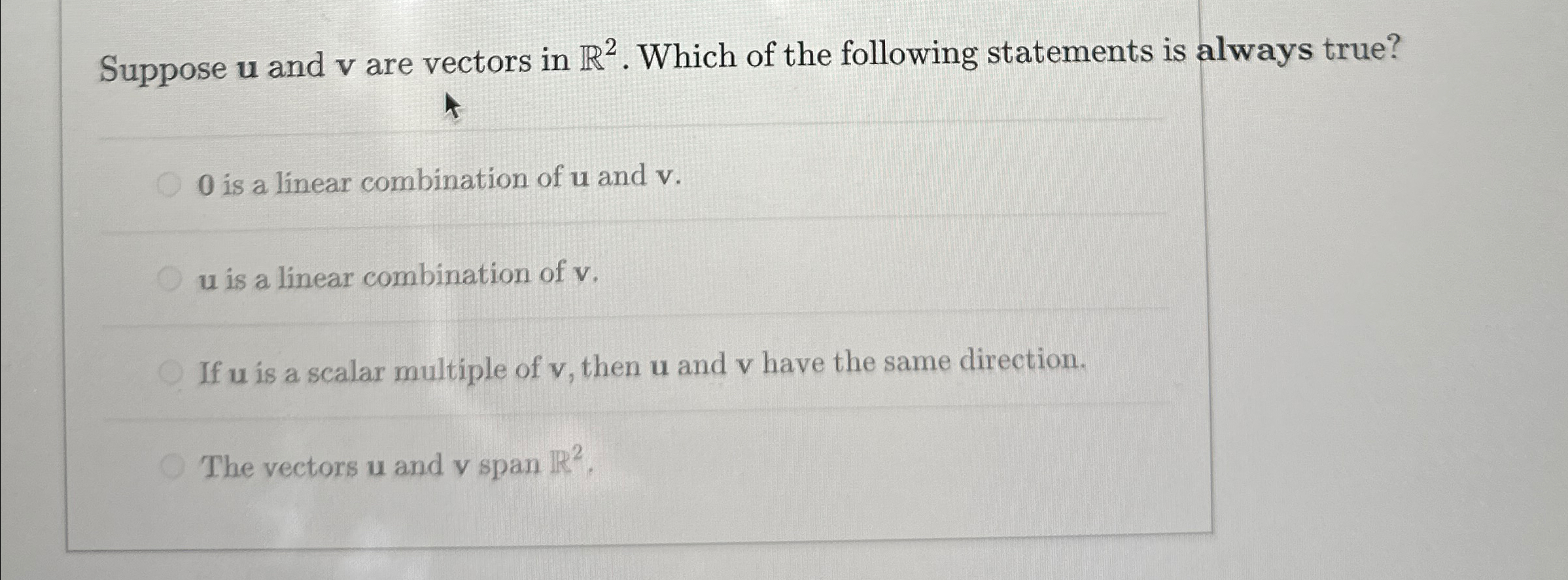 Solved Suppose u ﻿and v ﻿are vectors in R2. ﻿Which of the | Chegg.com