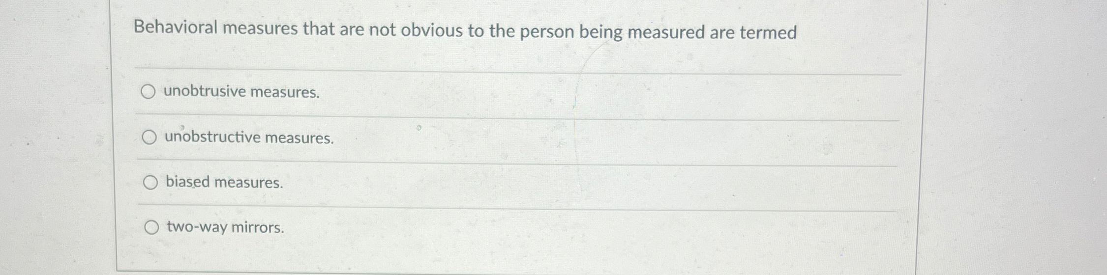 Solved Behavioral measures that are not obvious to the | Chegg.com