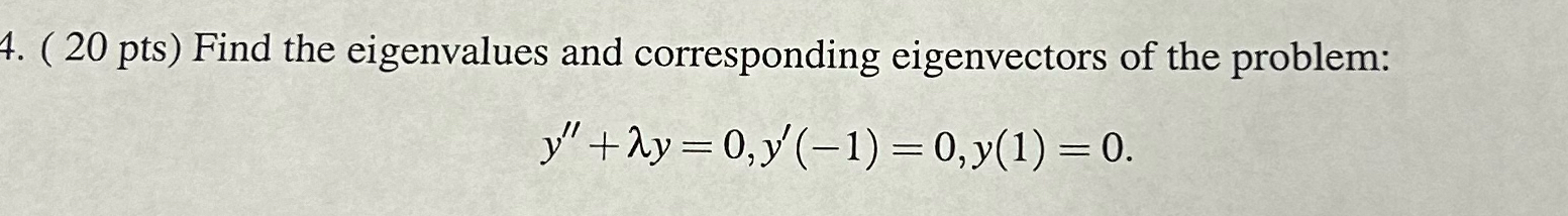 Solved ( 20 ﻿pts) ﻿Find the eigenvalues and corresponding | Chegg.com