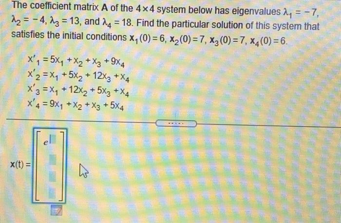 Solved The coefficient matrix A of the 4x4 system below has | Chegg.com