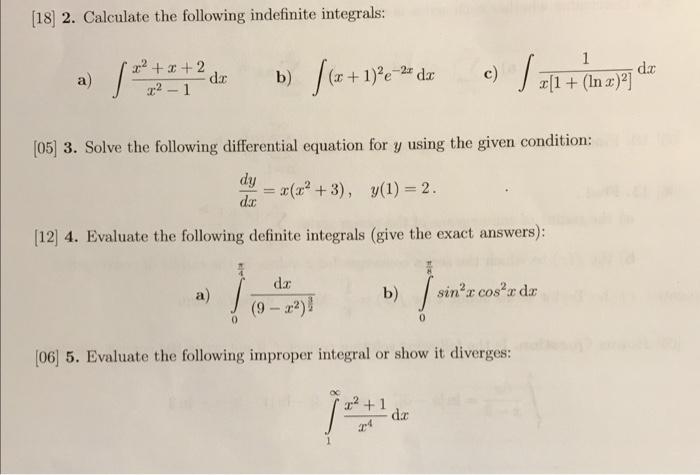 Solved [18] 2. Calculate the following indefinite integrals: | Chegg.com