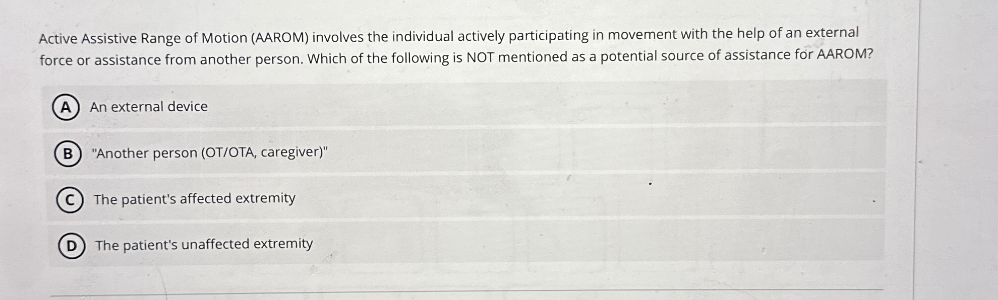 Solved Active Assistive Range of Motion (AAROM) ﻿involves | Chegg.com