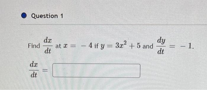 Solved Find dtdx at x=−4 if y=3x2+5 and dtdy=−1 dtdx= | Chegg.com ...