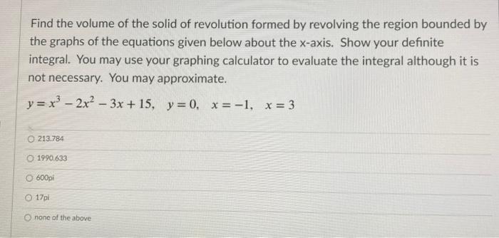 Solved Find the volume of the solid of revolution formed by | Chegg.com