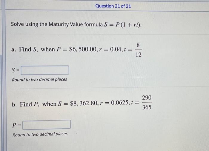 Solved Solve using the Maturity Value formula S=P(1+rt). a. | Chegg.com