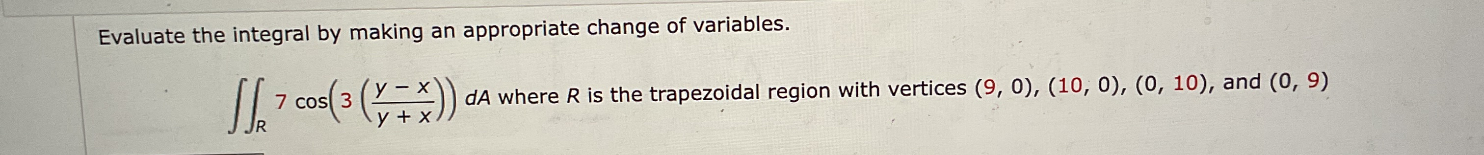 Evaluate the integral by making an appropriate change | Chegg.com