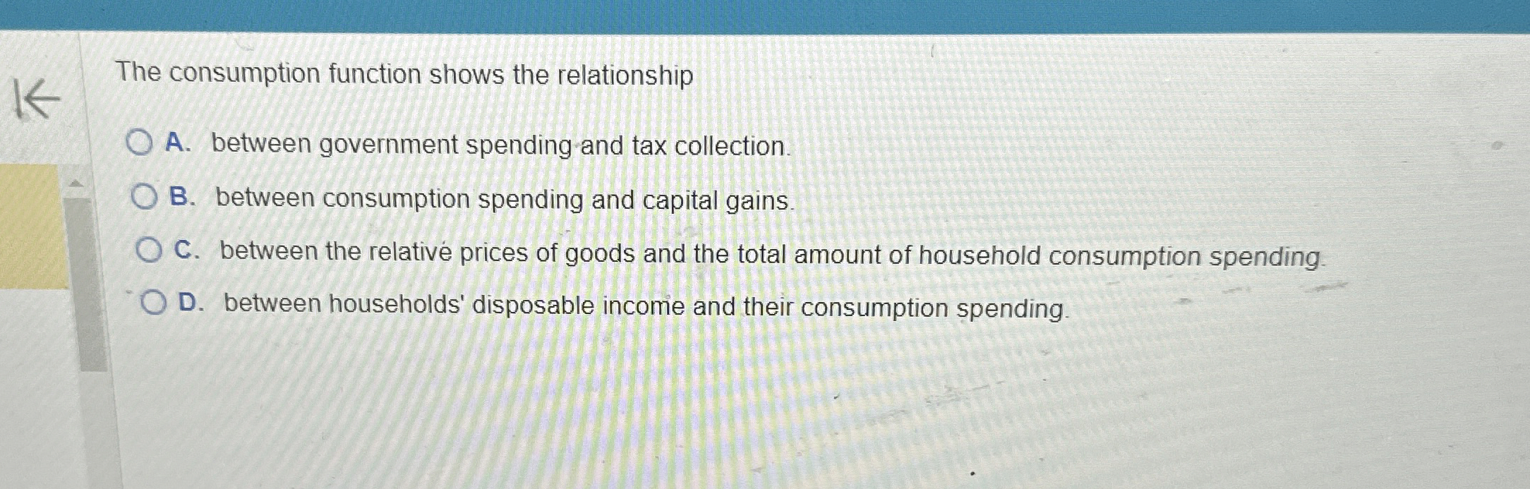 Solved The consumption function shows the relationshipA. | Chegg.com