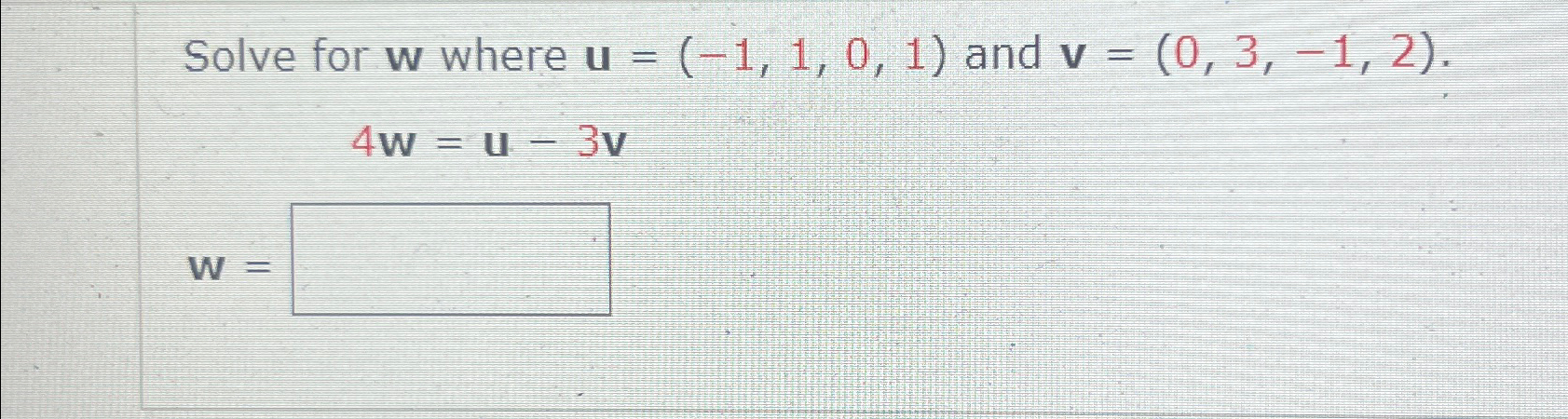 Solved Solve for w ﻿where u=(-1,1,0,1) ﻿and | Chegg.com