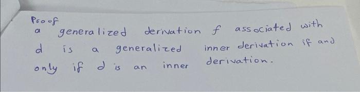 Solved Proof A Generalized Derivation F Associated With D Is