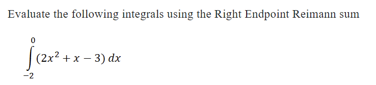 Solved Evaluate the following integrals using the Right | Chegg.com