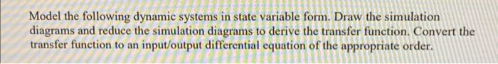 Model the following dynamic systems in state variable | Chegg.com