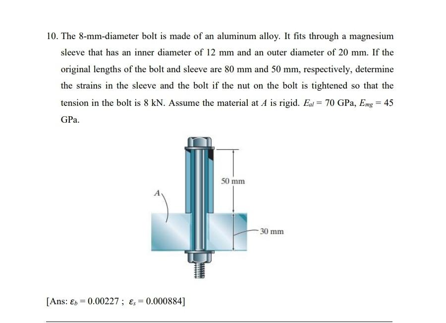 Solved 10. The 8-mm-diameter bolt is made of an aluminum | Chegg.com
