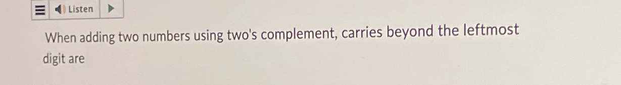 Solved When adding two numbers using two's complement, | Chegg.com