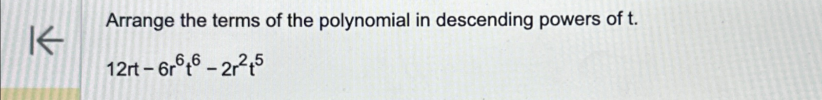 Solved Arrange the terms of the polynomial in descending | Chegg.com