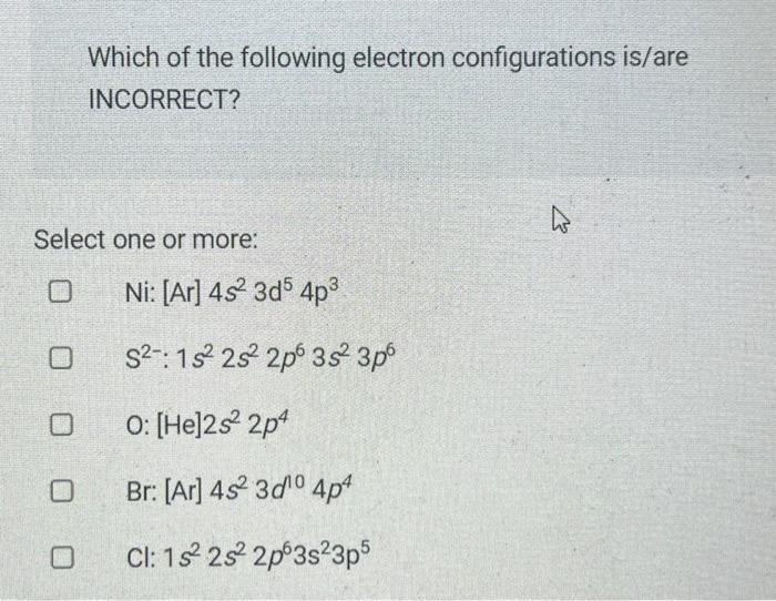 Solved Which Of The Following Electron Configurations Is Are
