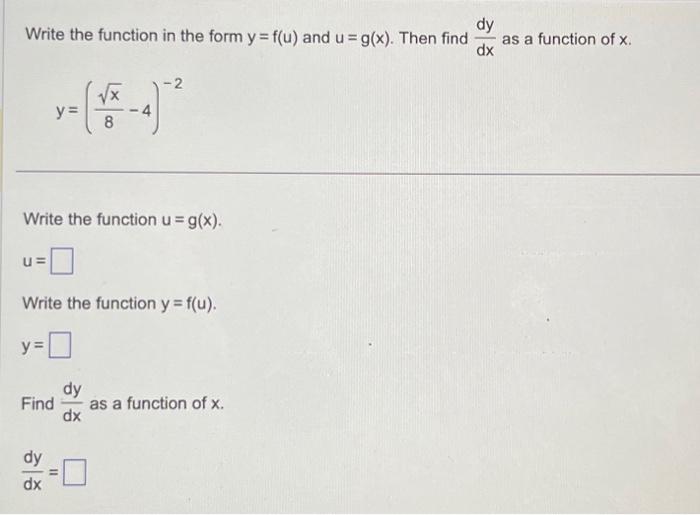 Solved dy Write the function in the form y = f(u) and u = | Chegg.com