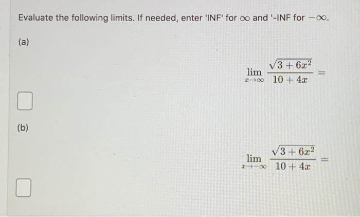 Solved Evaluate the following limits. If needed, enter 'INF' | Chegg.com