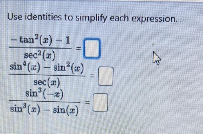 Solved Use identities to simplify each expression. | Chegg.com