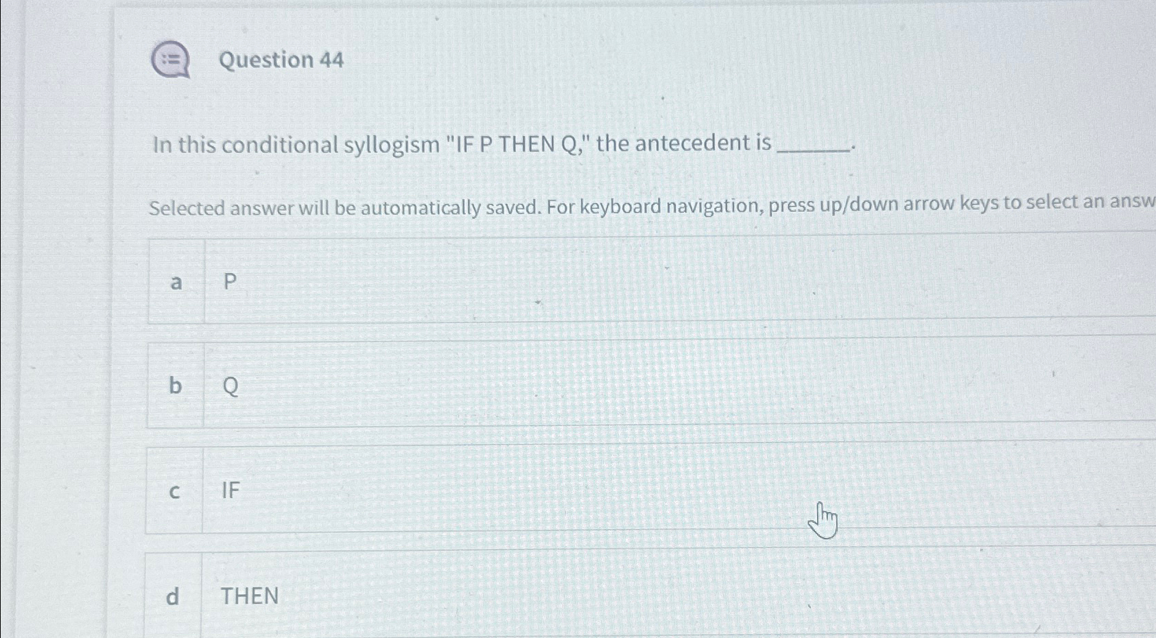 Solved Question 44In this conditional syllogism "IF P THEN | Chegg.com