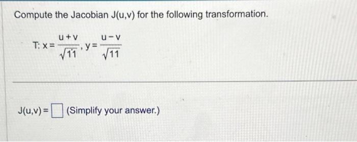 Solved Compute the Jacobian J(u,v) for the following | Chegg.com