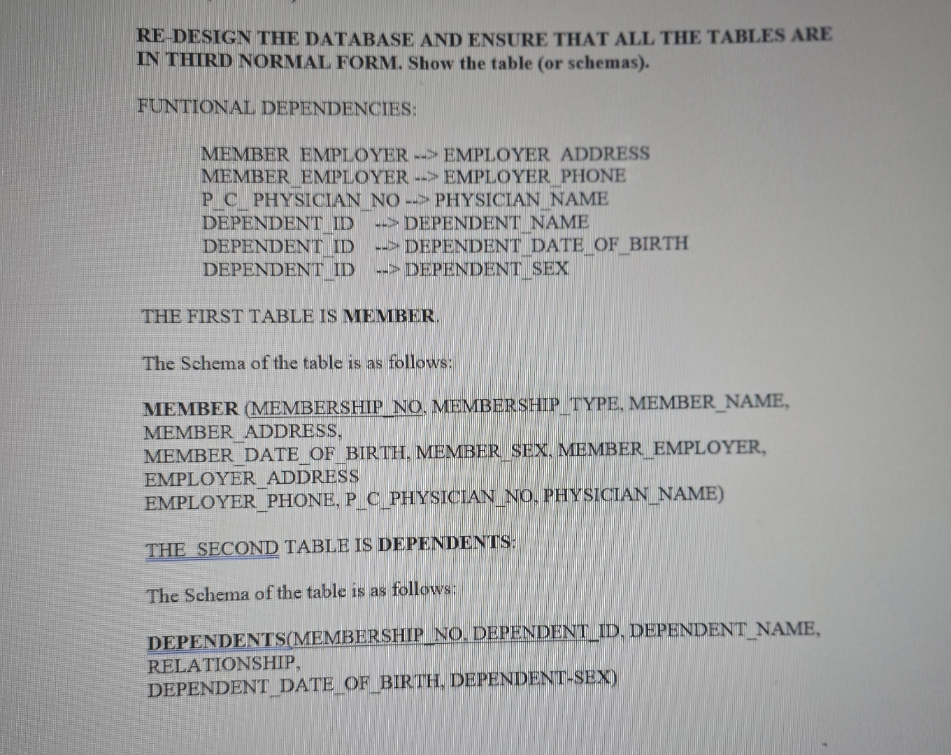 Solved RE-DESIGN THE DATABASE AND ENSURE THAT ALL THE TABLES | Chegg.com