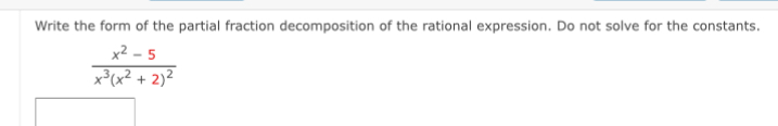 Solved Write the form of the partial fraction decomposition | Chegg.com