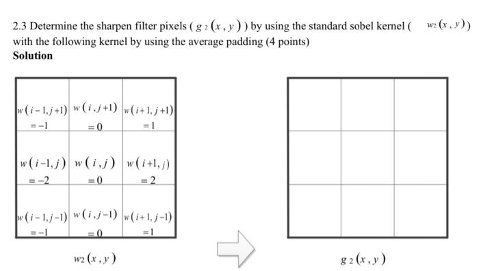 Solved 2.3 Determine the sharpen filter pixels ( 32(x, y)) | Chegg.com