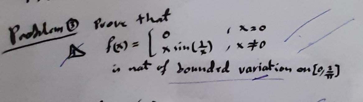 Solved Proslom (i) ﻿Prove thatis nat of bounded variation on | Chegg.com